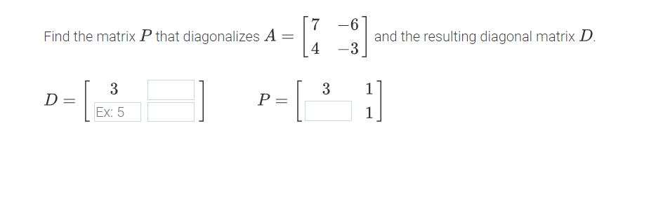 Solved Find the matrix P ﻿that diagonalizes A=[7-64-3] ﻿and | Chegg.com