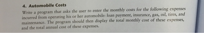 Solved 4. Automobile Costs Write a program that asks the | Chegg.com