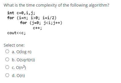 Solved What is the time complexity of the following | Chegg.com