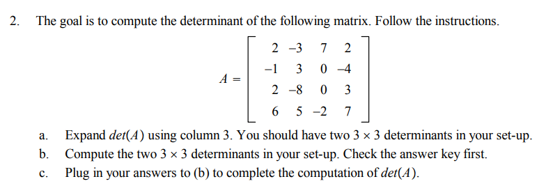 Solved The goal is to compute the determinant of the | Chegg.com