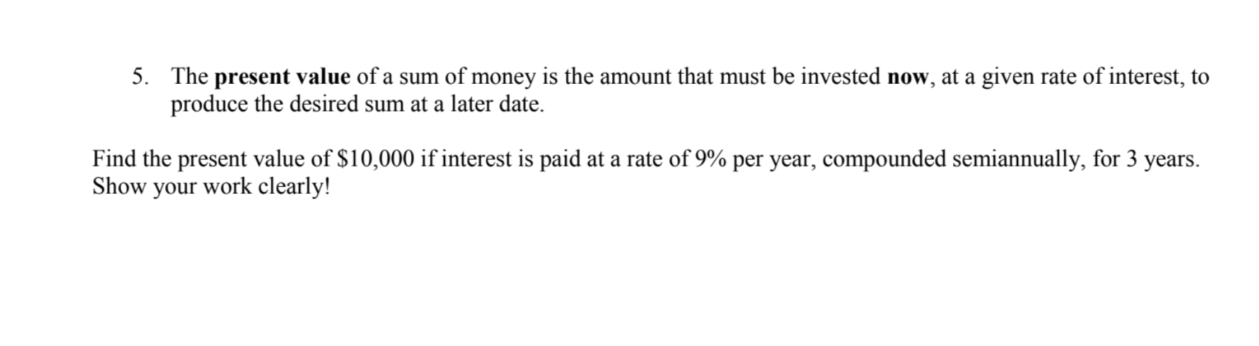 Solved 5. The present value of a sum of money is the amount | Chegg.com
