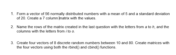 Solved 1. Form a vector of 56 normally distributed numbers | Chegg.com