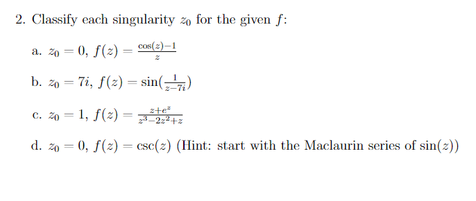 Solved 2. Classify each singularity zo for the given f: a. | Chegg.com