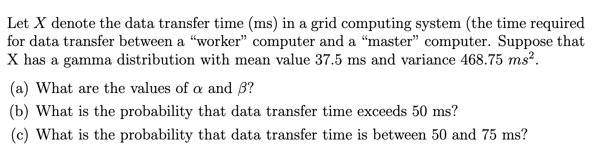 Solved Let X Denote The Data Transfer Time Ms In A Grid 