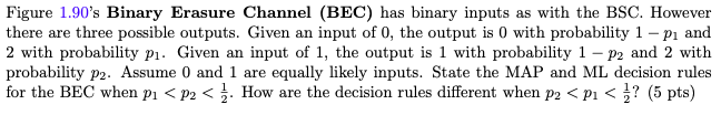 Figure 1.90's Binary Erasure Channel (BEC) has binary | Chegg.com