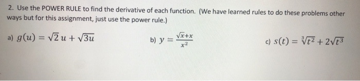 Solved 2. Use the POWER RULE to find the derivative ways but | Chegg.com
