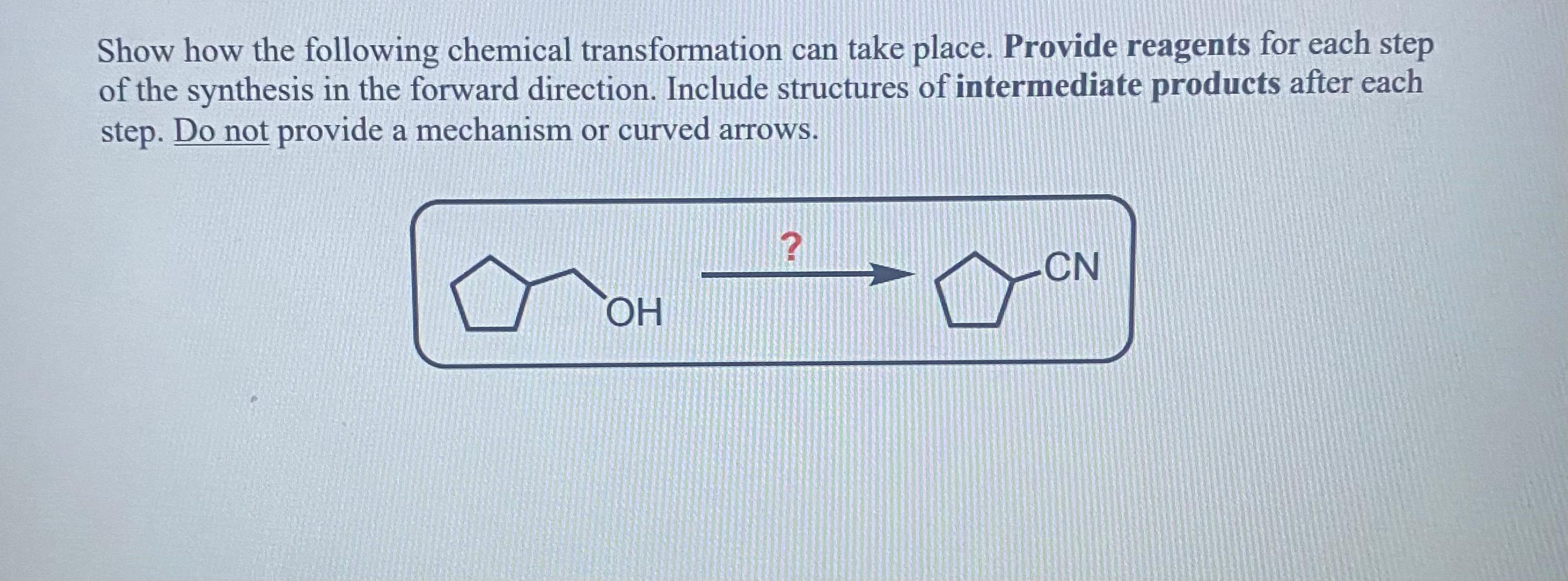 Solved Show how the following chemical transformation can | Chegg.com
