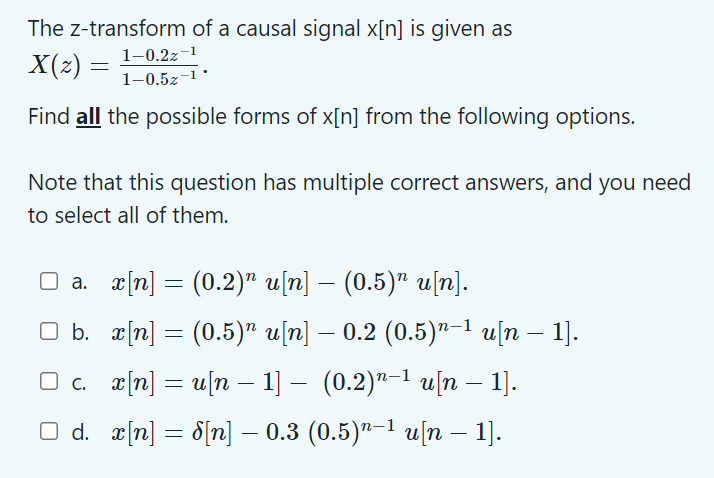 Solved The z-transform of a causal signal x[n] is given as | Chegg.com