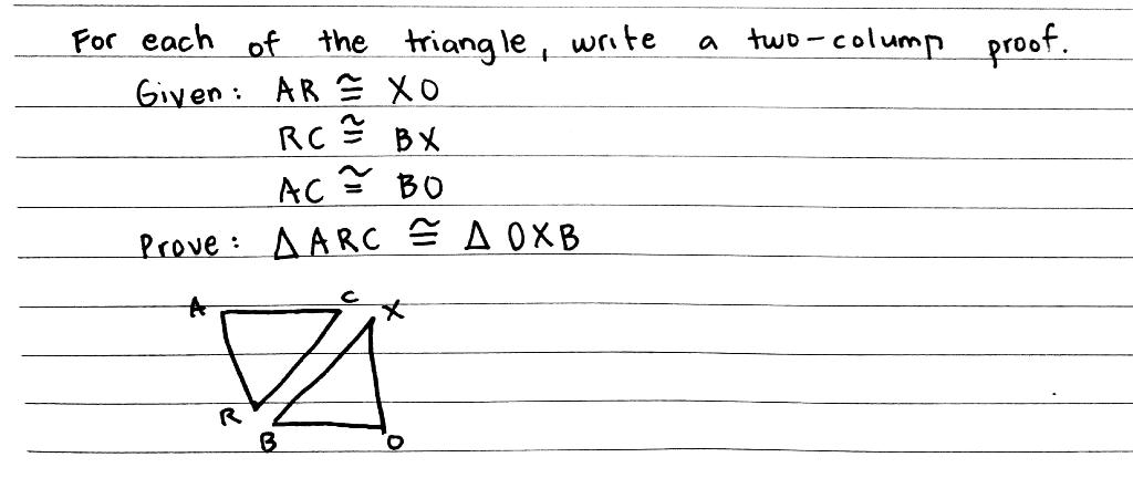 Solved a two-colump proof. For each of the triangle, write | Chegg.com
