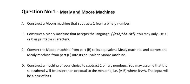 Solved Question No:1 - Mealy and Moore Machines A. Construct | Chegg.com