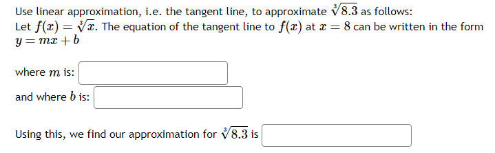 Solved Use linear approximation, i.e. the tangent line, to | Chegg.com