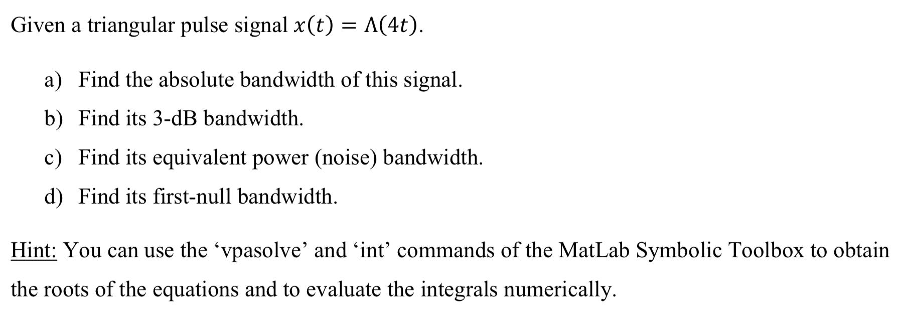 Solved Given A Triangular Pulse Signal Xt A4t A Find 