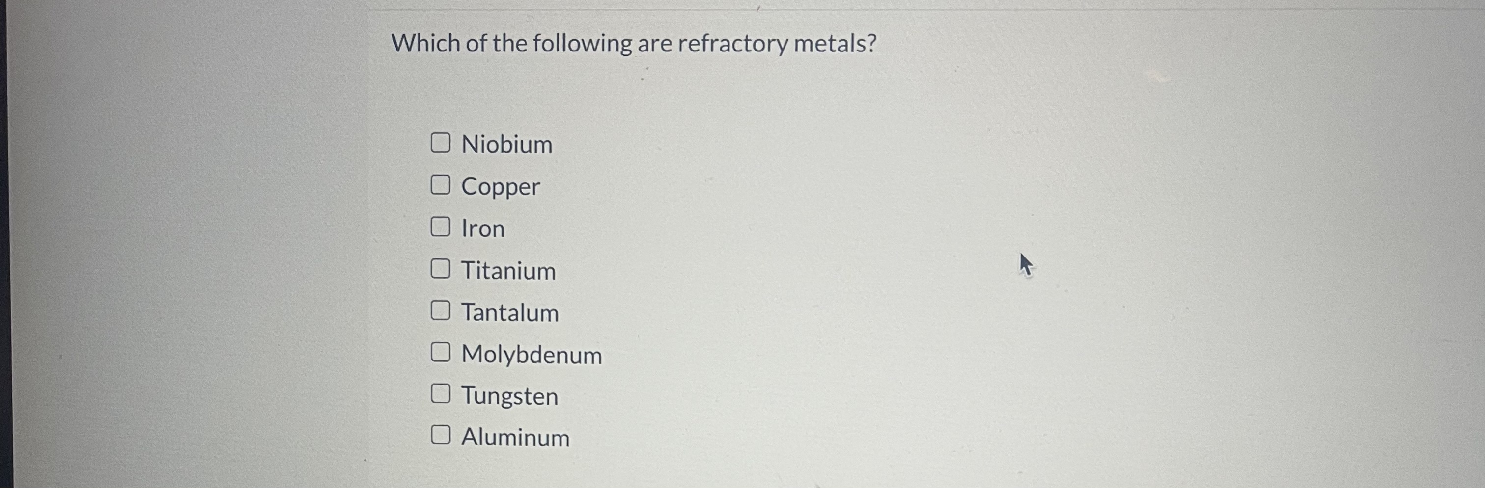 Solved Which of the following are refractory metals? Niobium | Chegg.com