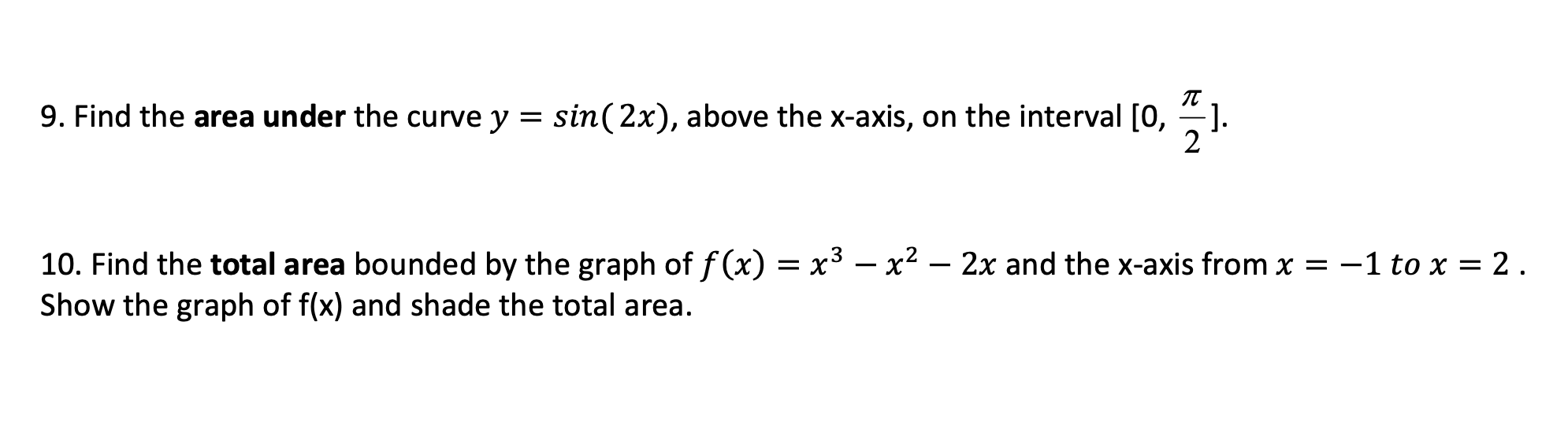 Solved 9. Find the area under the curve y = sin(2x), above | Chegg.com