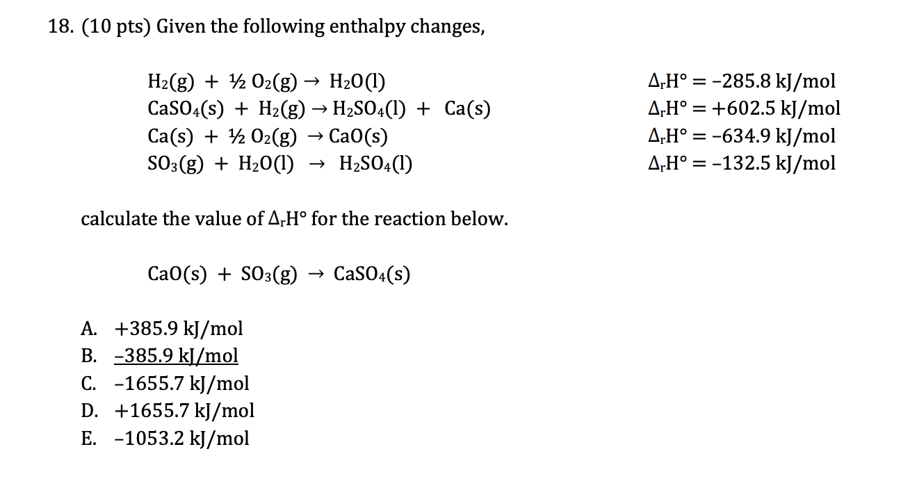 Solved 18. (10 pts) Given the following enthalpy changes, | Chegg.com