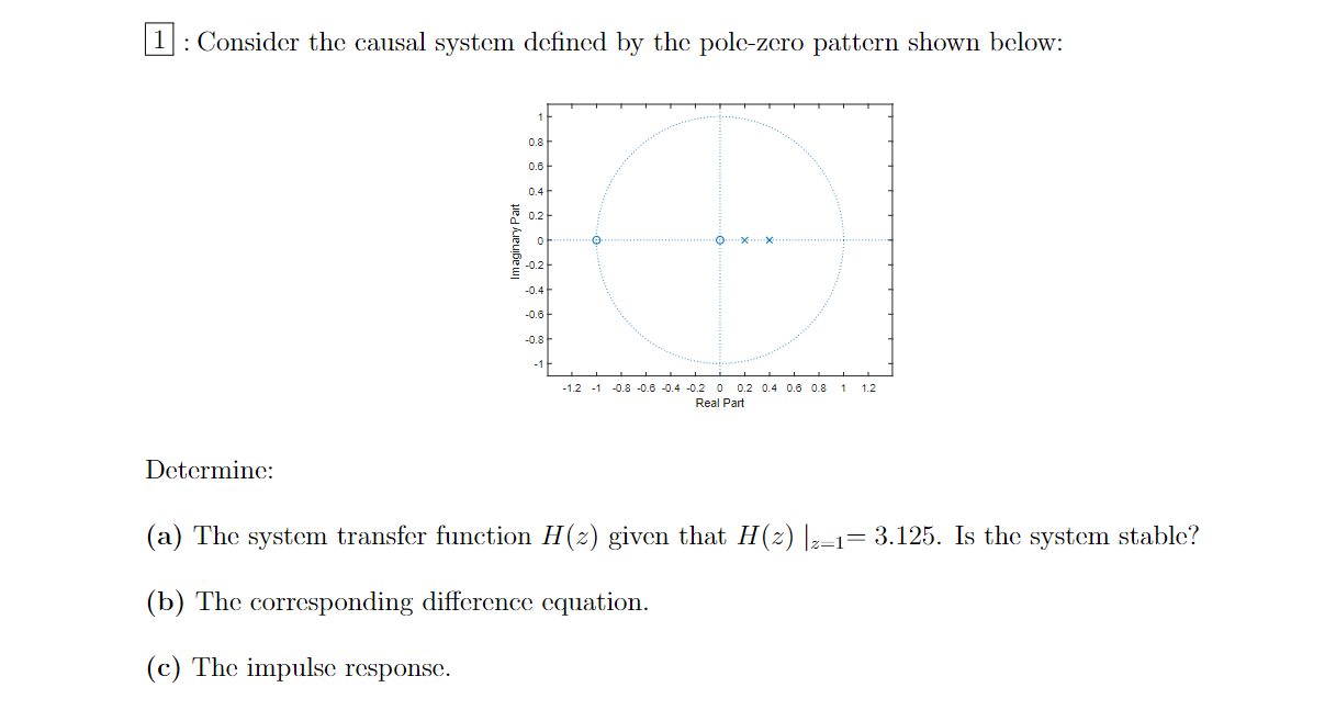 Solved 1 : Consider the causal system defined by the | Chegg.com