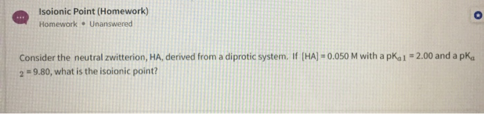 Solved Isoionic Point (Homework) Homework Unanswered 0 | Chegg.com