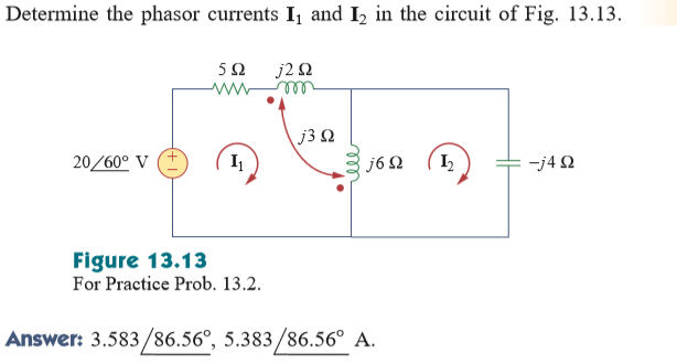Solved Determine the phasor currents I1 and I2 in the | Chegg.com