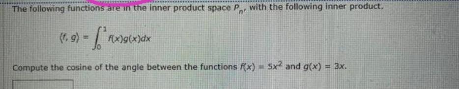 Solved The following functions are in the inner product | Chegg.com
