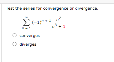 Solved Determine whether the series converges or diverges. n | Chegg.com