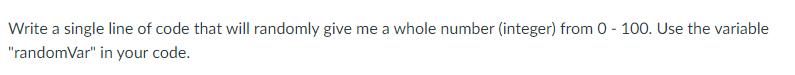Solved Write A Single Line Of Code That Will Randomly Give 