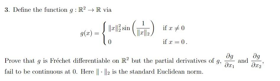 Solved 3. Define the function g: R2 + R via w per ||2||sin | Chegg.com
