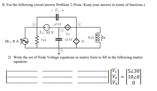 Solved II. For the following circuit answer Problem 2 (Note: | Chegg.com