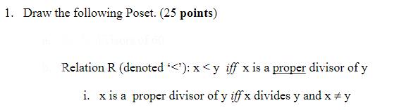 Solved 1. Draw the following Poset. (25 points) Relation R | Chegg.com
