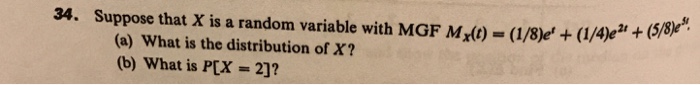 Solved 34. Suppose that Xis a random variable with MGF | Chegg.com