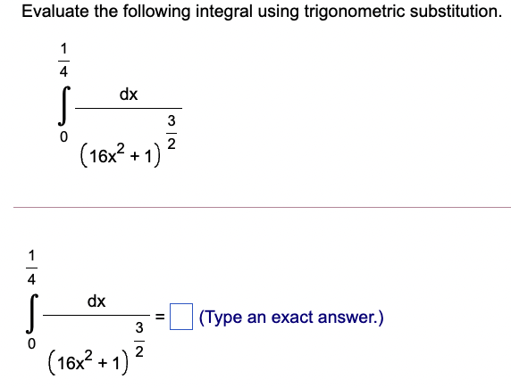 Solved Evaluate the following integral using trigonometric | Chegg.com