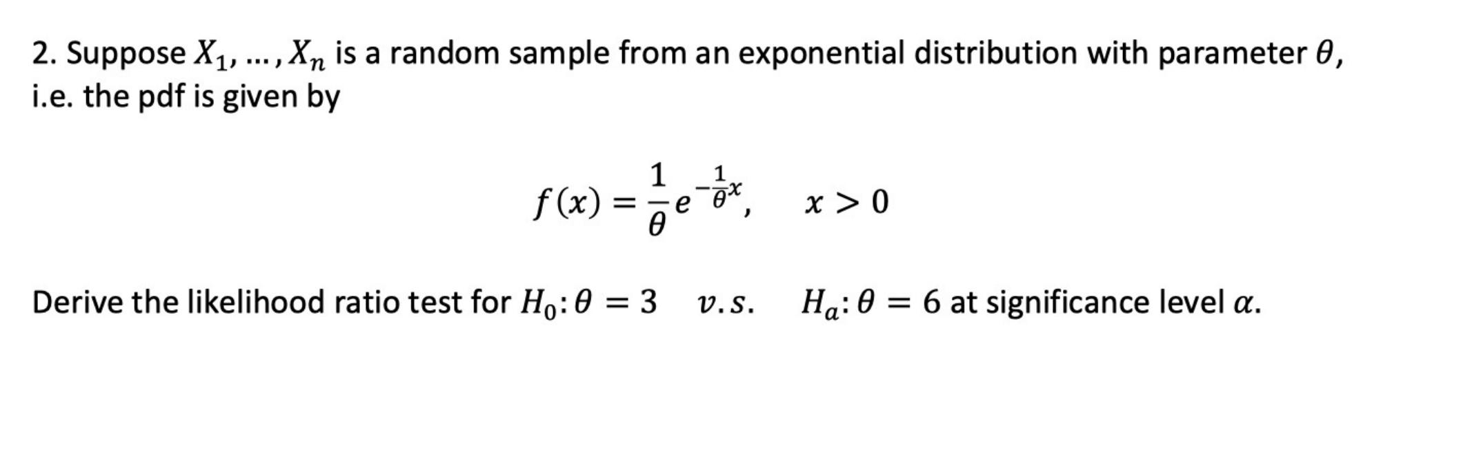 Solved 2. Suppose X1, ...,Xn is a random sample from an | Chegg.com