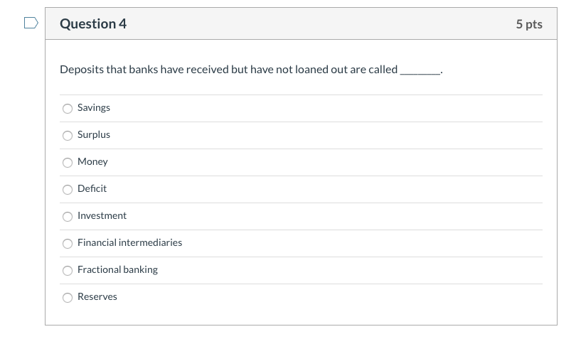 Solved Question 4 5 pts Deposits that banks have received | Chegg.com
