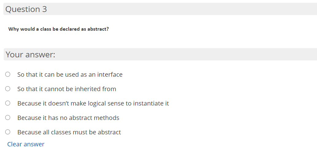 Solved Question 3 Why would a class be declared as abstract? | Chegg.com