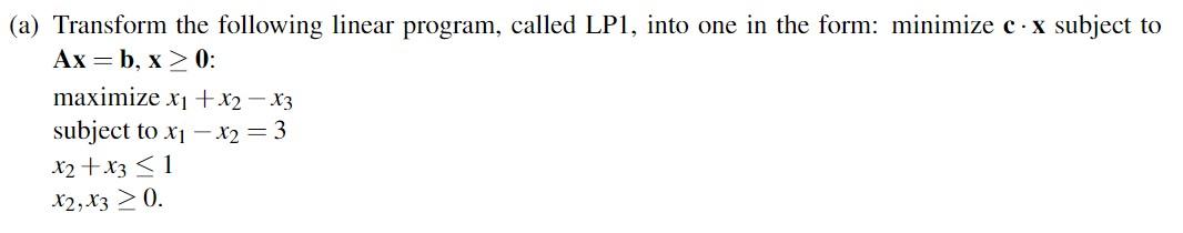 Solved (a) Transform the following linear program, called | Chegg.com