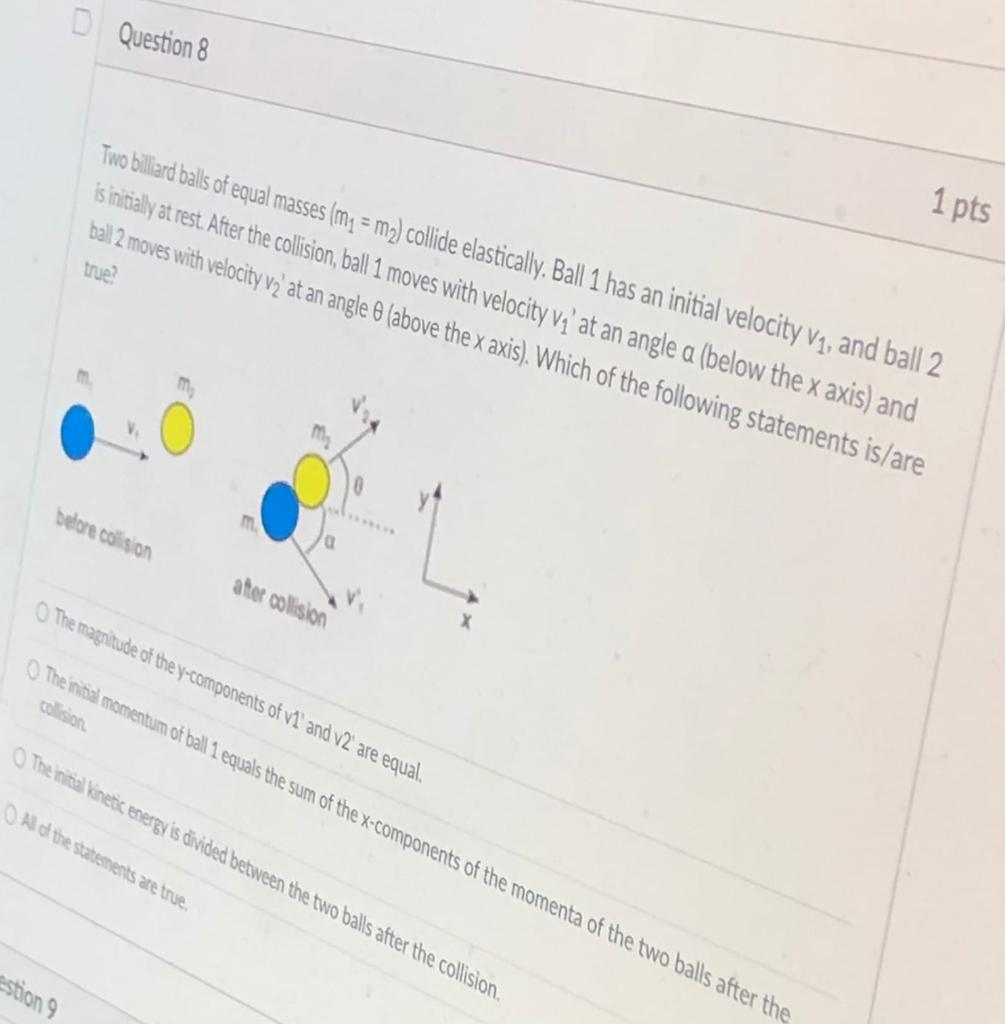 Solved D Question 8 Two billiard balls of equal masses (my = | Chegg.com