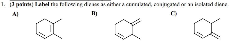 Solved 1. (3 points) Label the following dienes as either a | Chegg.com