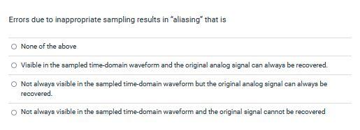 Solved Errors due to inappropriate sampling results in | Chegg.com