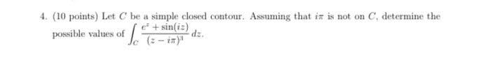 Solved 4. (10 points) Let C be a simple closed contour. | Chegg.com