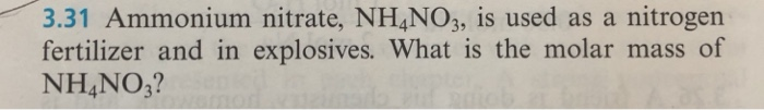 Solved 3.31 Ammonium nitrate, NH4NO3, is used as a nitrogen | Chegg.com