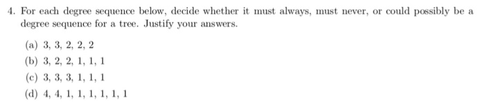 Solved For each degree sequence below, decide whether it | Chegg.com