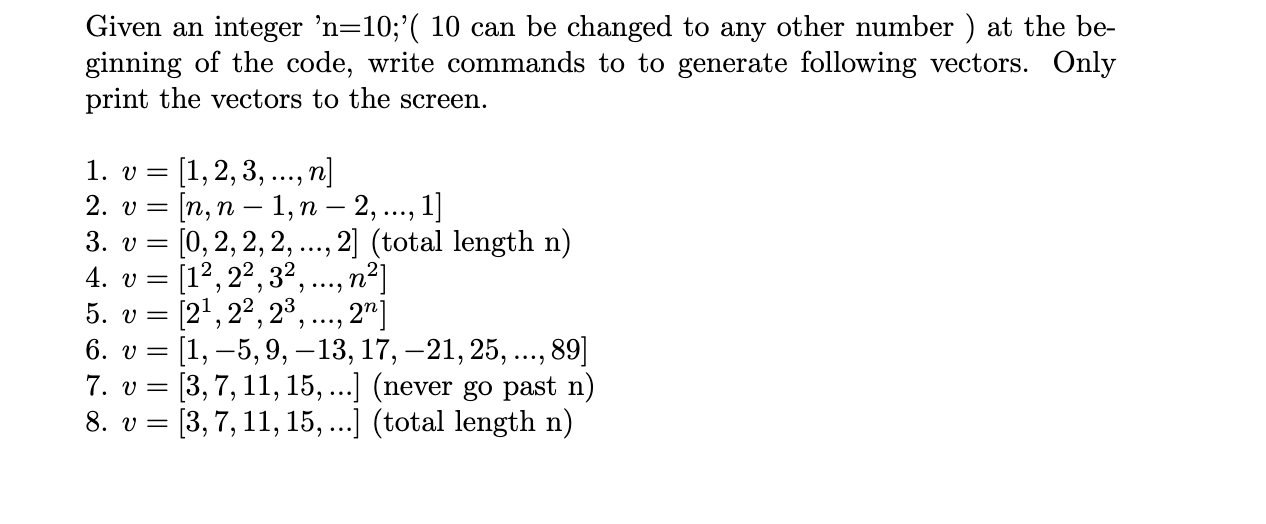 Solved Given an integer 'n=10;'( 10 can be changed to any | Chegg.com