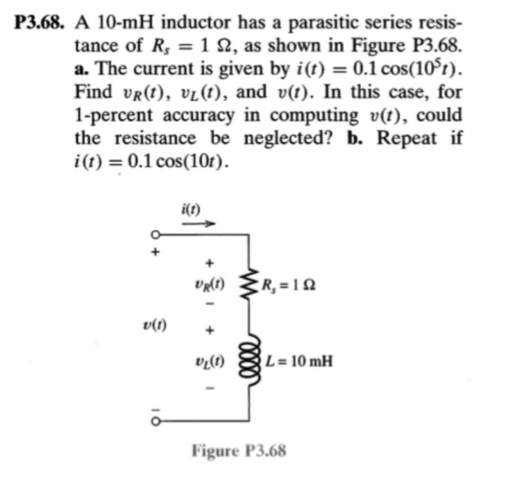 Solved P3.68. A 10−mH inductor has a parasitic series | Chegg.com
