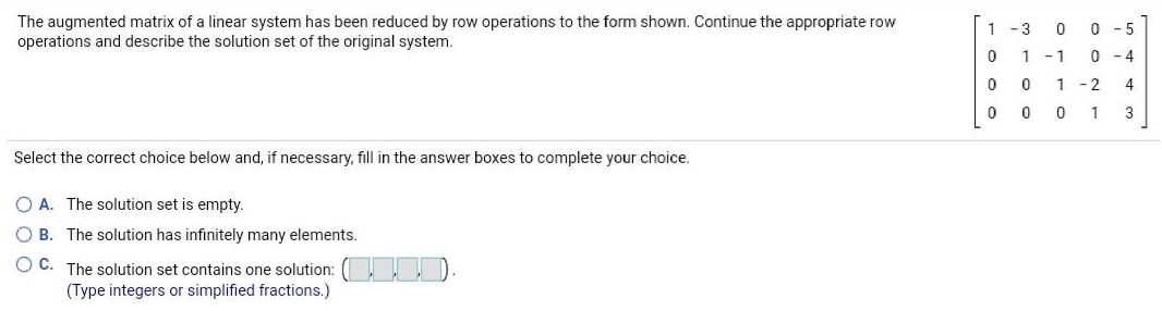 Solved The augmented matrix of a linear system has been | Chegg.com