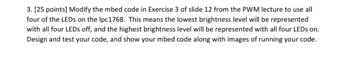 Solved 3. [2S pointsl Modify the mbed code in Exercse 3 of | Chegg.com