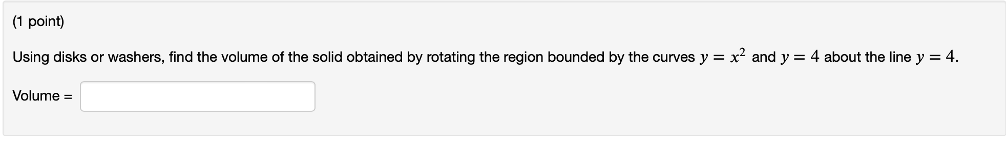Solved (1 point) Using disks or washers, find the volume of | Chegg.com