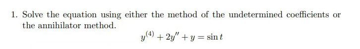 Solved 1. Solve the equation using either the method of the | Chegg.com