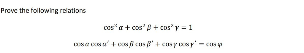 Solved Prove the following relations cos2 α + cos2 β + cos2 | Chegg.com