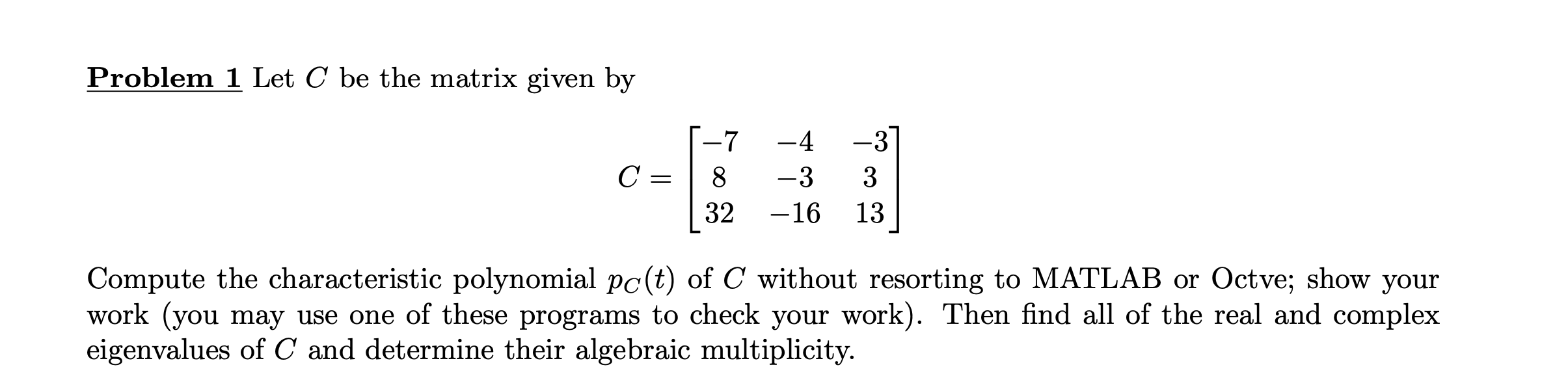 Solved Problem 1 Let C be the matrix given by -3 C= [-7 8 32 | Chegg.com