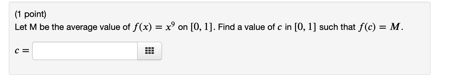 Solved (1 point) Let M be the average value of f(x)=x9 on | Chegg.com
