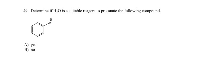 Solved Why is H2O not a suitable reagent to protonate this | Chegg.com